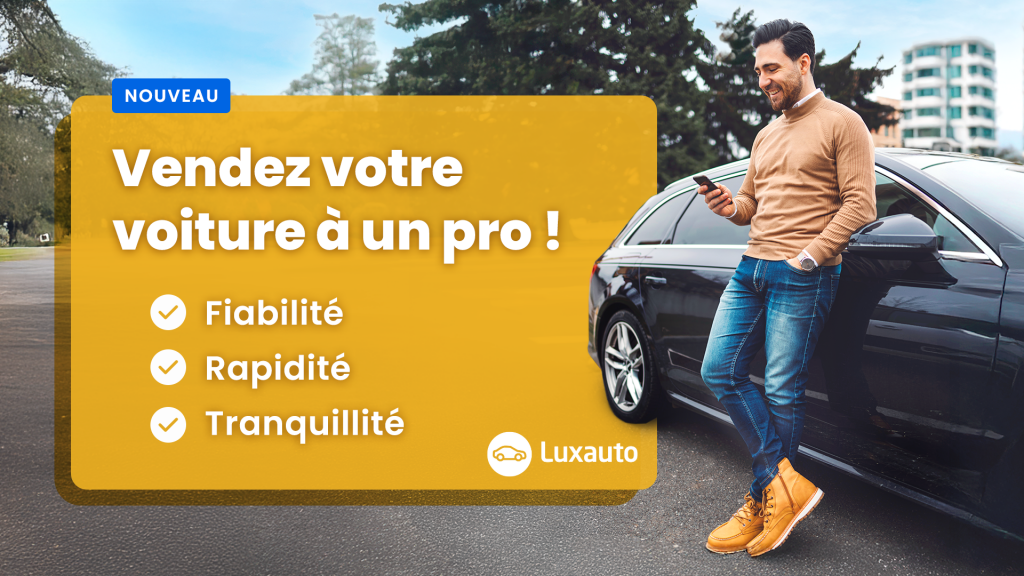 NOUVEAUTÉ : Vendez votre véhicule en toute simplicité grâce à Luxauto ...